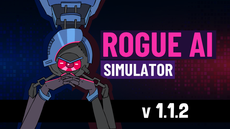 Rogue AI Simulator - Rogue AI Simulator Patch 1.1.2 is now LIVE ...