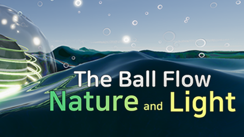 The Ball Flow - Nature and Light - All of Game development stage is ...