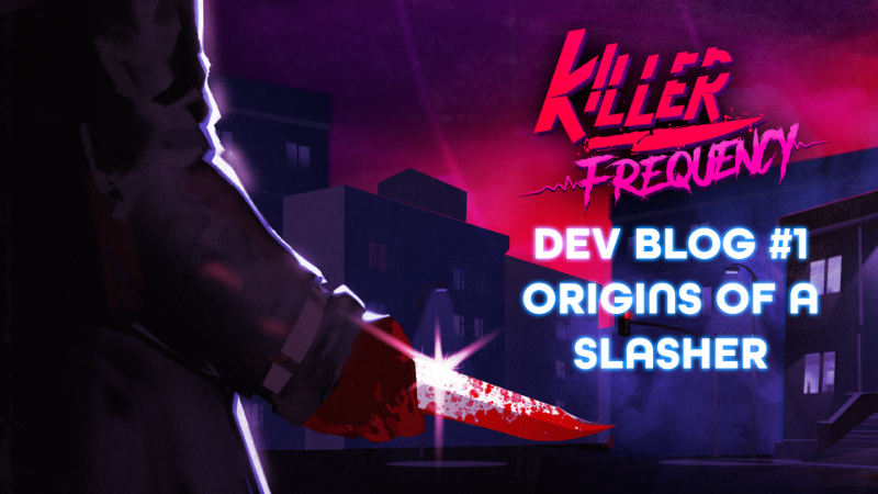 Killer Frequency - Killer Frequency Dev Blog - Origins of a Slasher - Steam News
