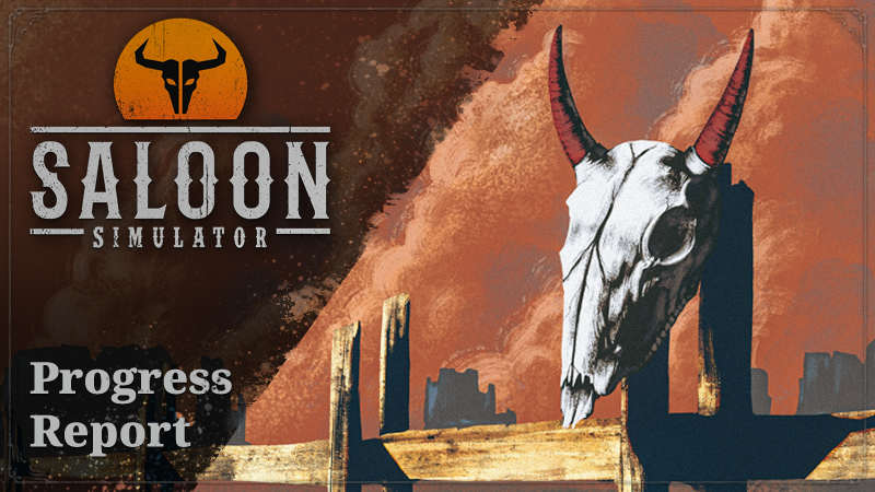 Saloon Simulator - Progress Report - October 2023 - Steam News