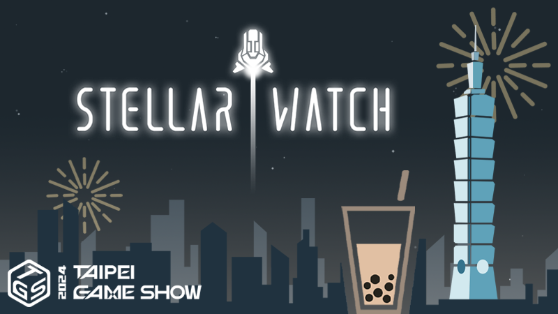 Stellar Watch - Taipei Game Show 2024 & Demo 2.8 - Steam News