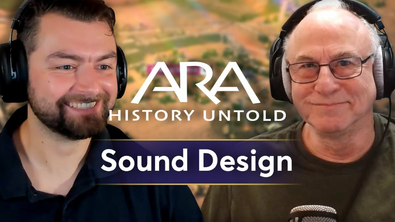 Ara: History Untold - Ara: History Untold Developer Diary - Sound ...