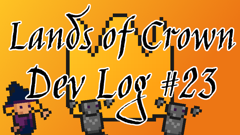 Steam :: Lands of Crown :: Weekly Dev Log #23