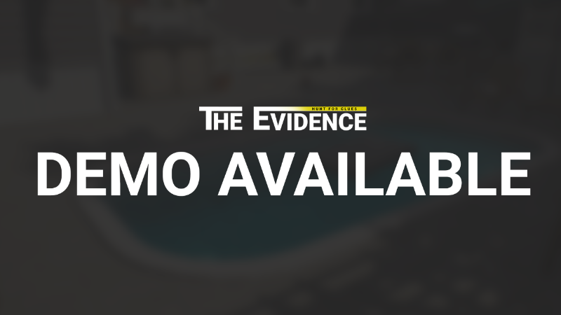 The Evidence - THE DEMO IS AVAILABLE - Steam News