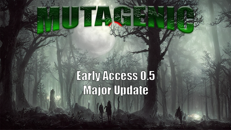 Mutagenic - Early Access 0.5 Patch Notes - Steam News