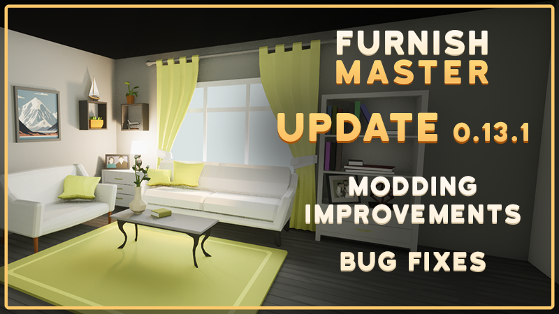 Furnish Master - Small update 0.13.1 - Steam News