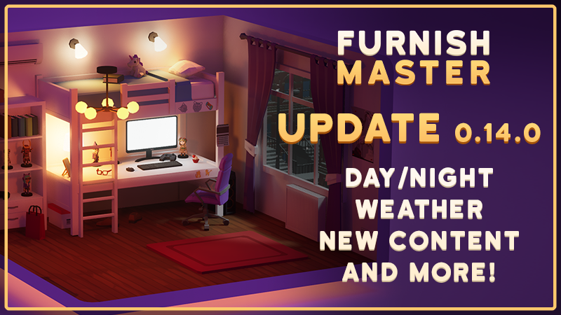 Furnish Master - Furnish Master Update - 0.14.0 - Steam News