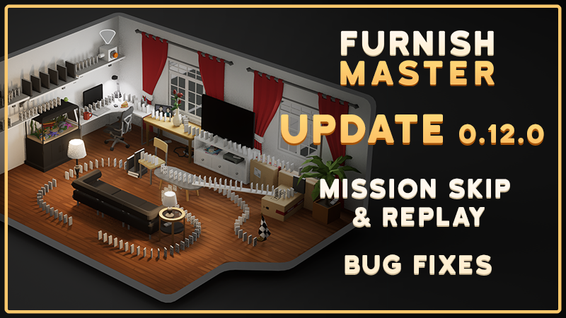 Furnish Master - Furnish Master Update - 0.12.0 - Steam News