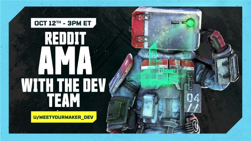 Meet Your Maker - Reddit AMA - October 12th - Steam News