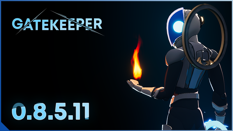 Gatekeeper - v0.8.5.11 Now Live! - Steam News