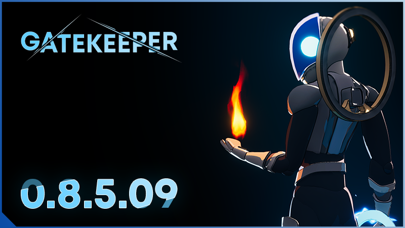 Gatekeeper - v0.8.5.09 Now Live! - Steam News