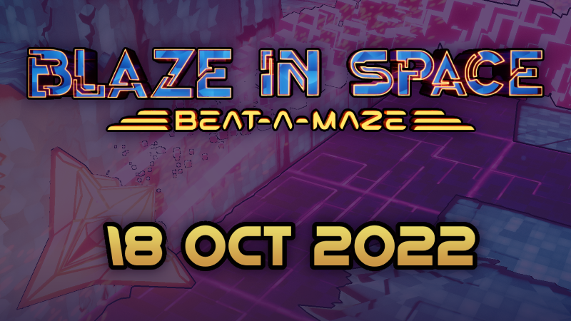 Blaze in Space: Beat a-Maze - We have a date! - Steam News