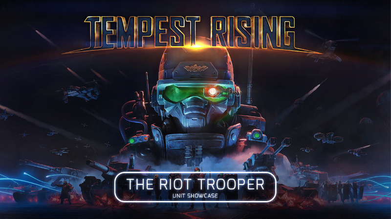 Tempest Rising - Unit Showcase - The Riot Trooper - Steam News