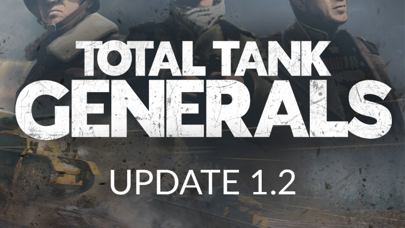 Total Tank Generals - Total Tank Generals: Update 1.2 is Available Now ...