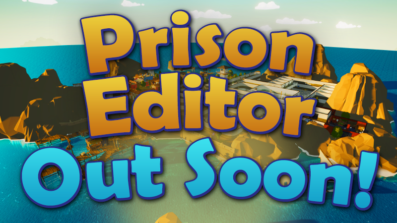 Prison Life 2 - Prison Editor Releasing Soon! - Steam News