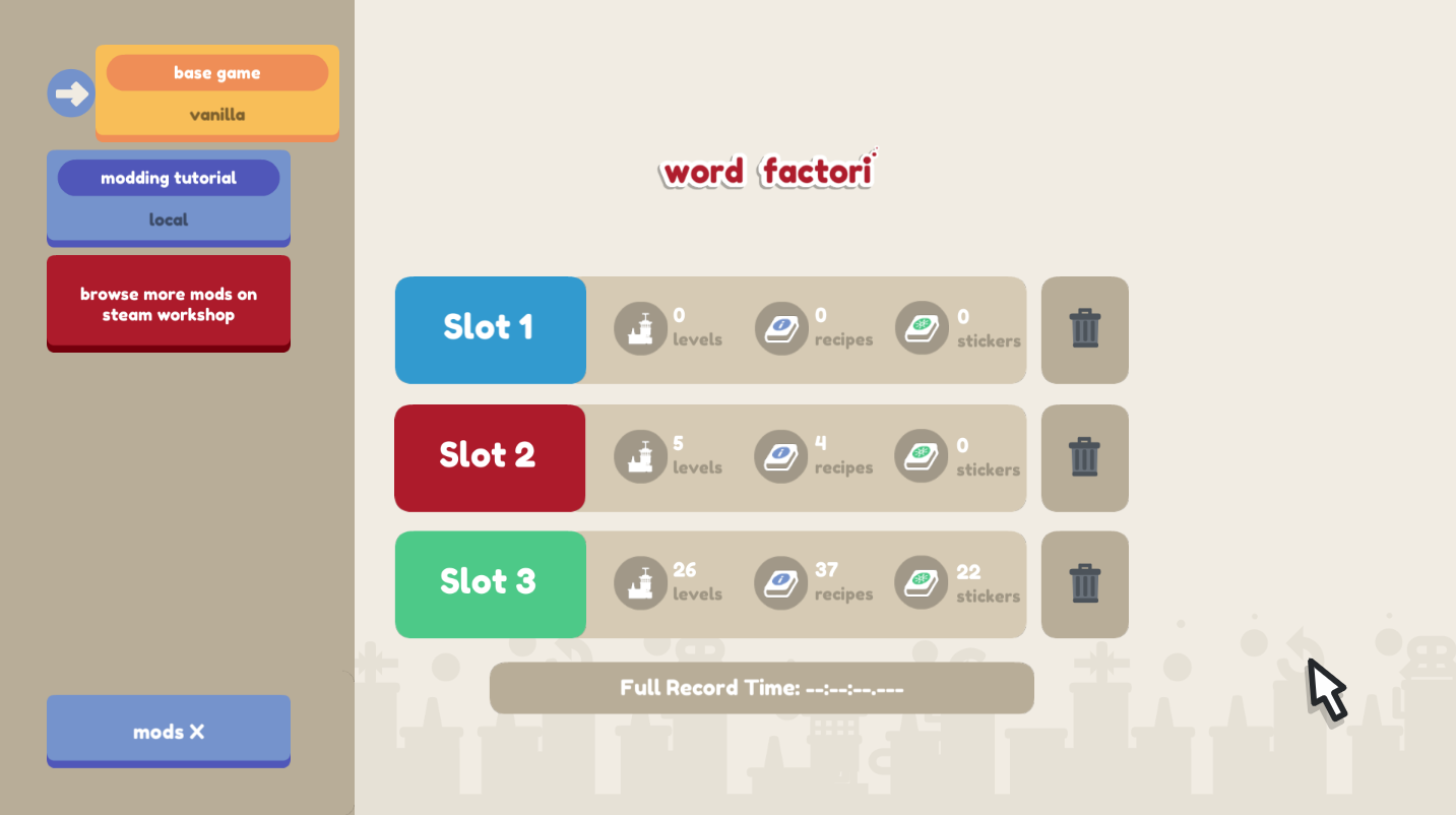 To learn how to make your own mods, click Mods on the save select ...