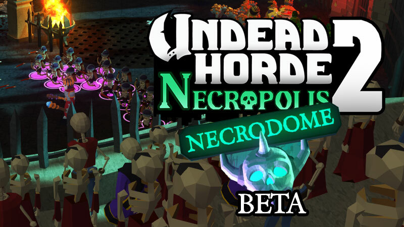 Undead Horde 2: Necropolis - Happy Holidays: Necrodome Now in Beta ...