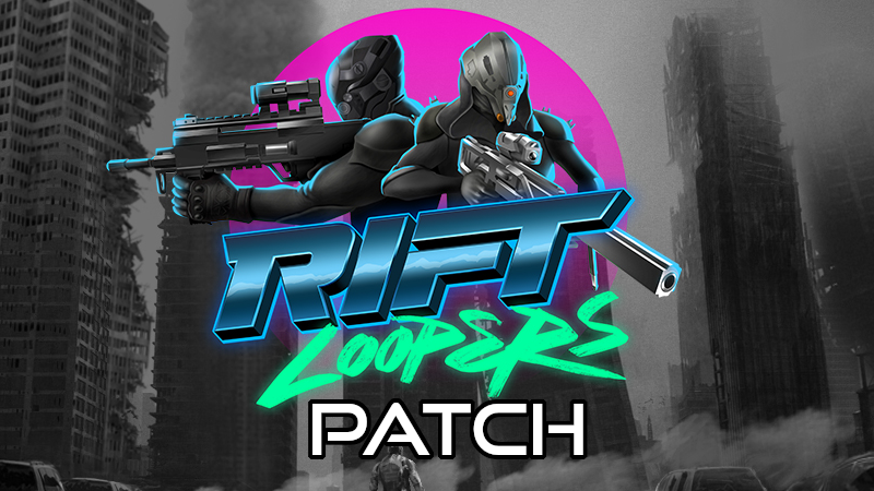 Steam :: Rift Loopers :: Release Annoucement Patch