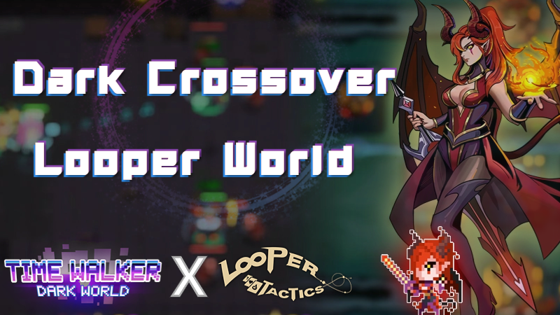 Time Walker: Dark World - Time Walker: Dark World x Looper Tactics | A ...
