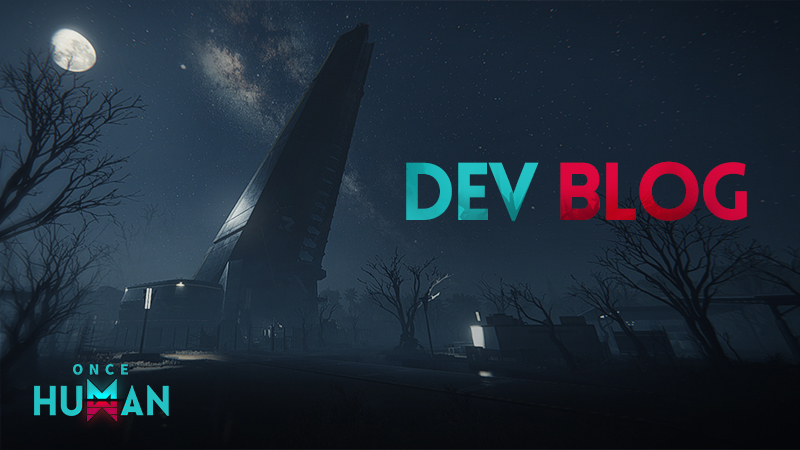 Once Human - DEV BLOG-Update on World Exploration, PVP and Character ...