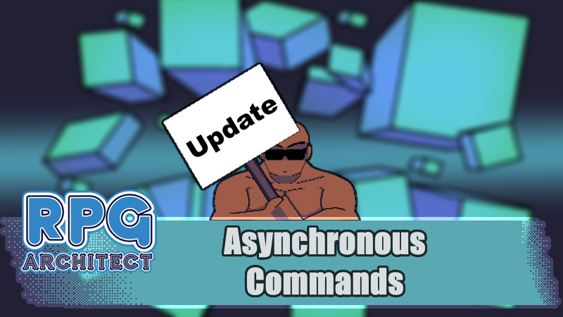 RPG Architect - Asynchronous Commands Update - Steam News