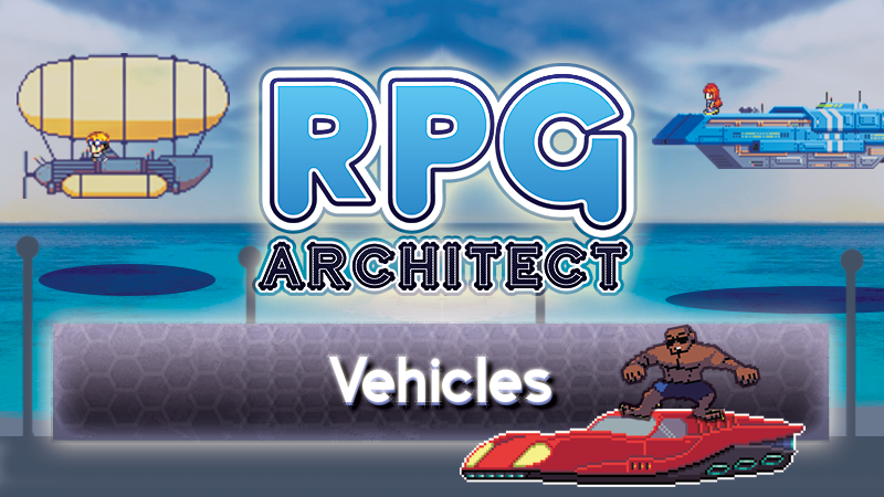 RPG Architect - Feature Updates and Bug Fixes - VEHICLES Edition ...