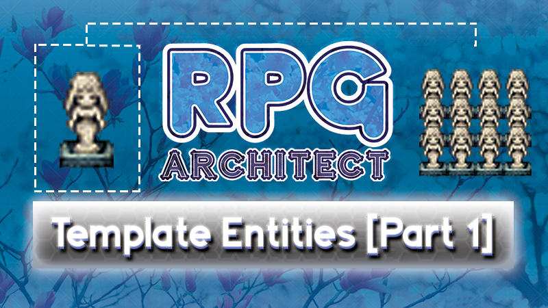 RPG Architect - Feature Update: Templated Entities - Steam News