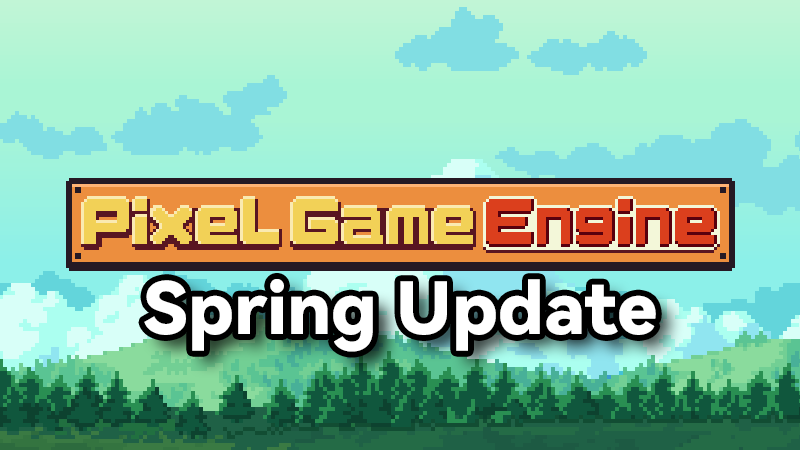 Pixel Game Engine - Spring Update (Important) - Steam News