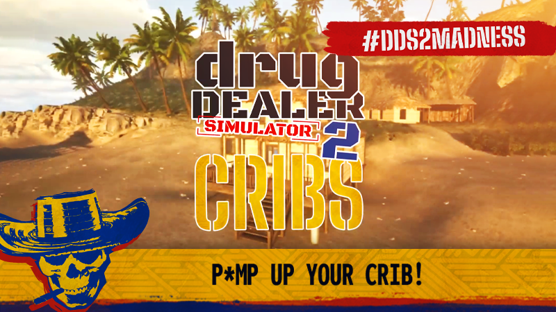 Drug Dealer Simulator 2 - P*mp up your crib! - Steam News