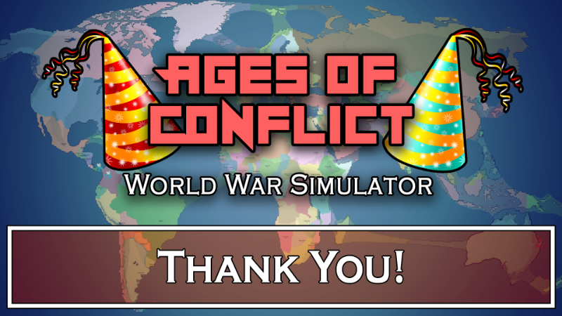 Ages of Conflict: World War Simulator - Thank You! - Steam News
