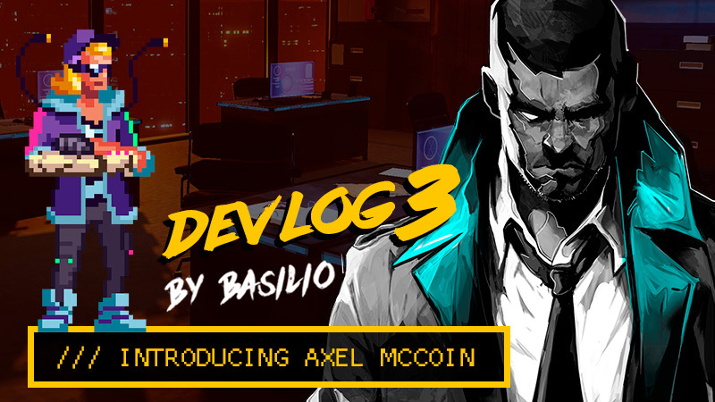 Neon Blood - Devlog 3: Basilio introduces Axel McCoin - Steam News