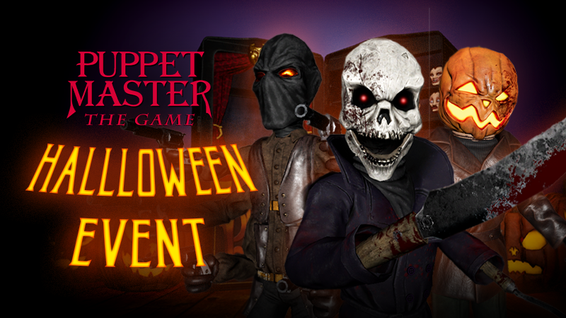 Puppet Master: The Game - HALLOWEEN EVENT - Steam News