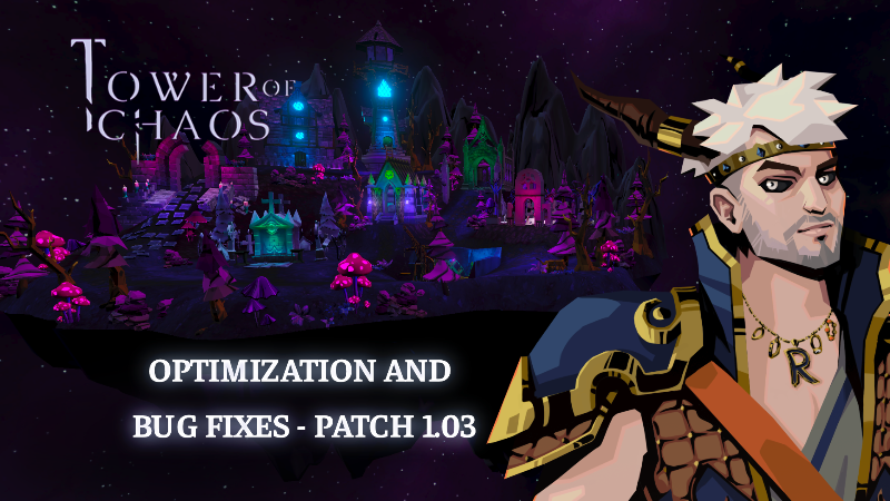 Tower of Chaos - Game optimization & bug fixes - patch 1.03 - Steam News