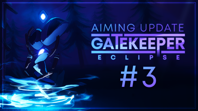 Gatekeeper: Eclipse - Update #3 - Steam News