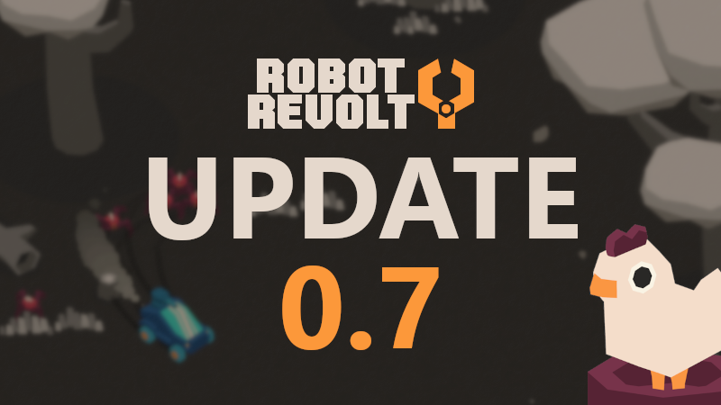 Robot Revolt - Update 0.7 Launch - Steam News