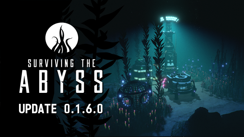Surviving the Abyss - Update 0.1.6.0 - Steam News