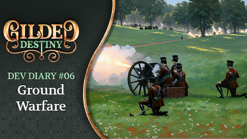 Gilded Destiny - Dev Diary 6 - [VLOG] Ground Warfare - Steam News
