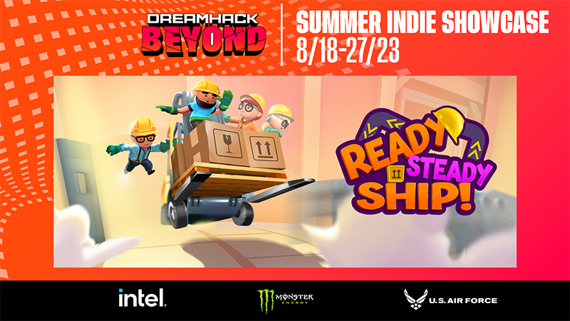 Ready, Steady, Ship! - Welcome to DreamHack Beyond! - Steam News