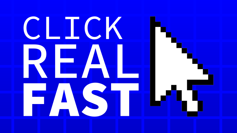 Click Real Fast - Click Real Fast - Update Notes - 2024-02-05 - Steam News