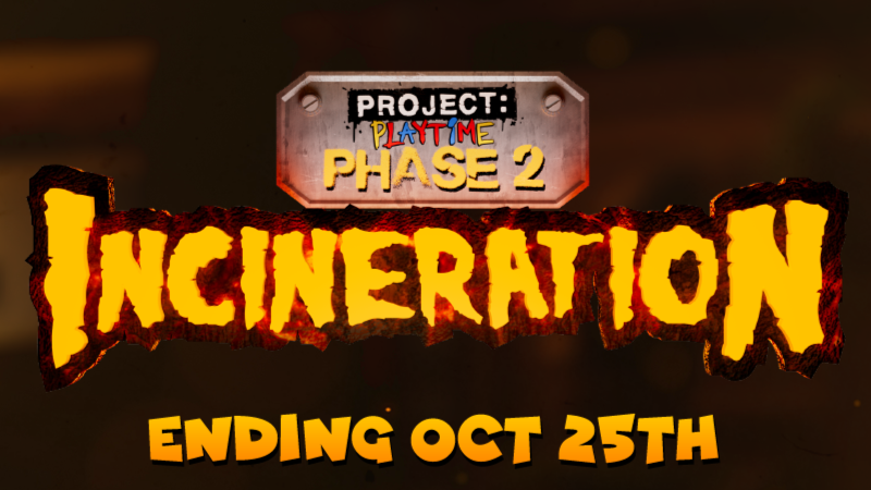 PROJECT: PLAYTIME - 🔥 Project Playtime Phase 2: Incineration - Coming ...