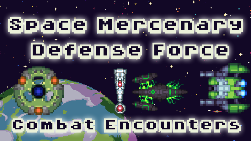 Space Mercenary Defense Force - Combat Encounters - v0.7.1 - Steam News
