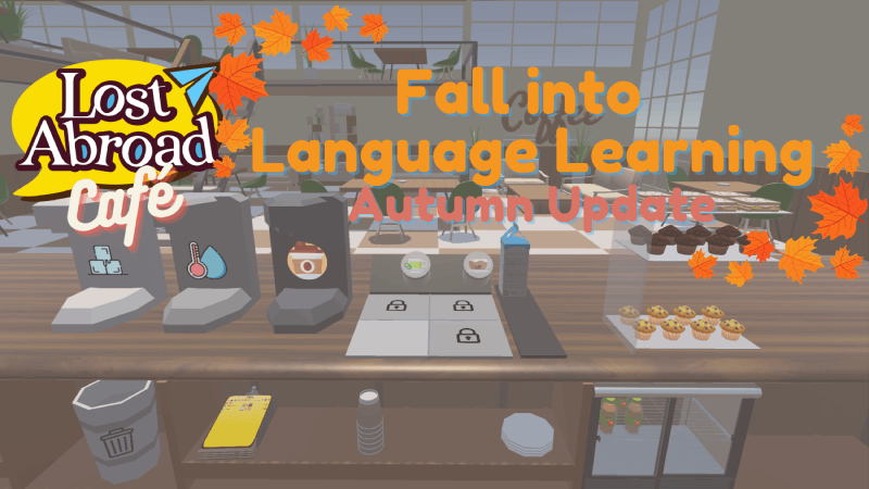 Lost Abroad Café: A Language Learning Management Sim - Fall into Language Learning: Autumn ...