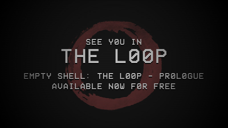 EMPTY SHELL - THE LOOP - PROLOGUE available now - Steam News