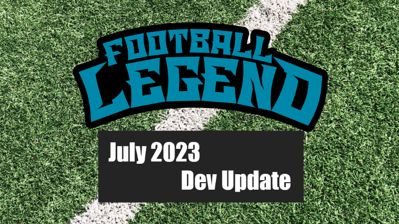 Football Legend - Football Legend - Dev Update - July 2023 - Steam News