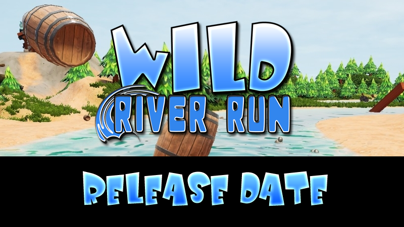 Wild River Run - Planned Release Date - Steam News
