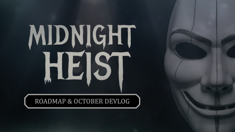 Midnight Heist - Roadmap & October Devlog - Steam News