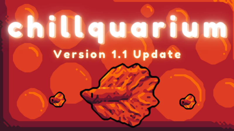 Chillquarium - Chillquarium version 1.1 update! - Steam News