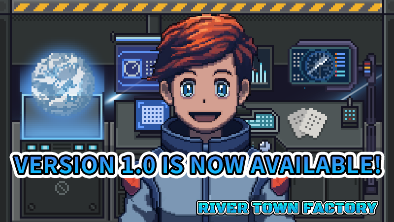 River Town Factory - V1.0 is now available！Update log V1.0.1.0207.1 ...