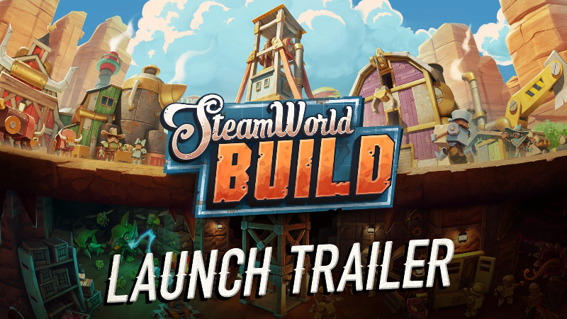 SteamWorld Build - WATCH OUR LAUNCH TRAILER NOW 🥰🥰🥰 - Steam News