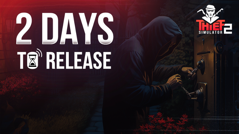 Thief Simulator 2: Prologue - 2 DAYS TO RELEASE - Steam News